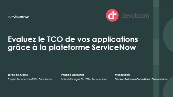 Evaluer le TCO de vos applications grâce à la valeur ajoutée unique de la plateforme ServiceNow