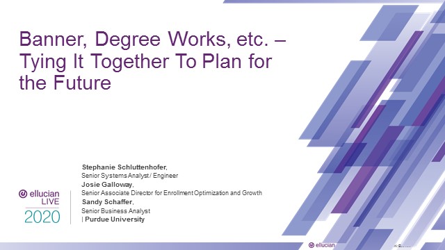 Ellucian Banner, Ellucian Degree Works, etc.: Tying It Together to Plan ... Ellucian Banner, Ellucian Degree Works, etc.: Tying It Together to Plan ...