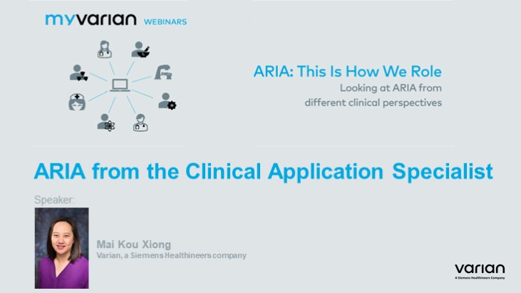 MyVarian webinar ARIA - This is How We Role: ARIA from the Clinical Application Specialist (2022 ...