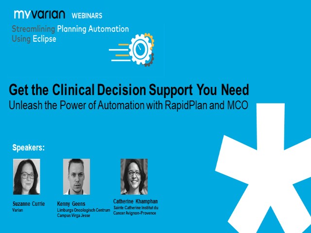 MyVarian webinar: Get the Clinical Decision Support You Need: Unleash the Power of Automation ...