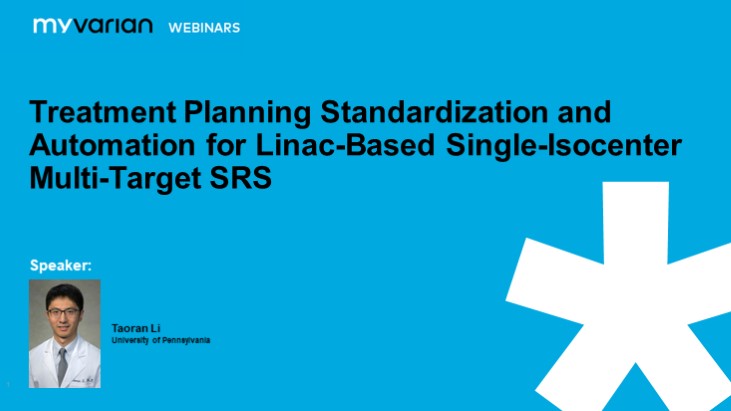MyVarian webinar: Treatment Planning Standardization and Automation for Linac-Based Single ...
