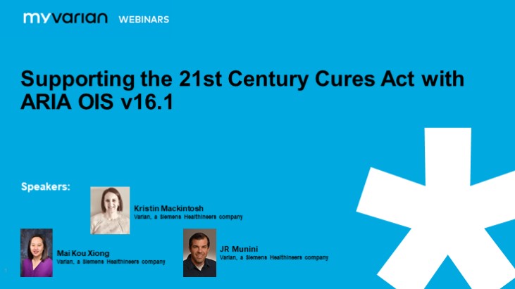 MyVarian webinar: Supporting the 21st Century Cures Act with ARIA OIS v16.1 (2022-11-30)
