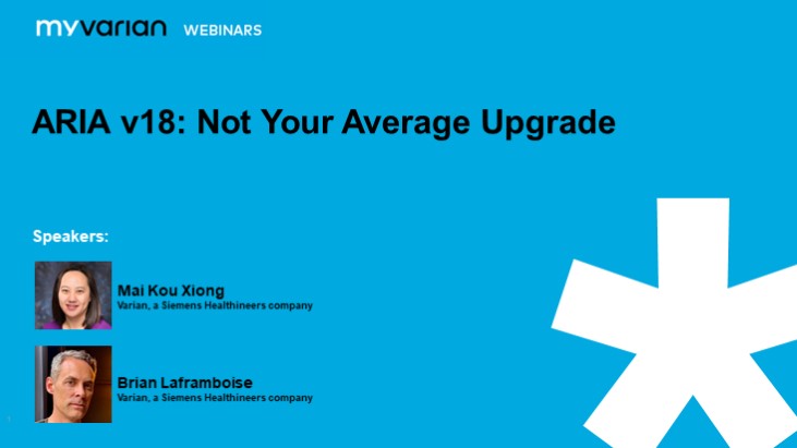 MyVarian webinar: ARIA v18: Not Your Average Upgrade (2023-05-09)