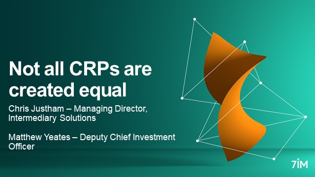 7IM 2024 Webinar Series: Not all CRPs are created equal 7IM 2024 Webinar Series: Not all CRPs are created equal