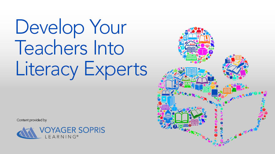 Develop Your Teachers Into Literacy Experts