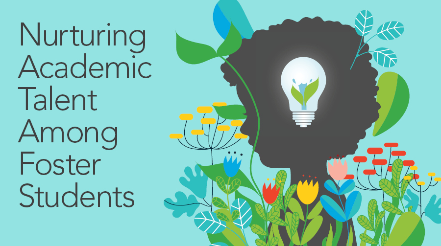 Nurturing Academic Talent Among Foster Students