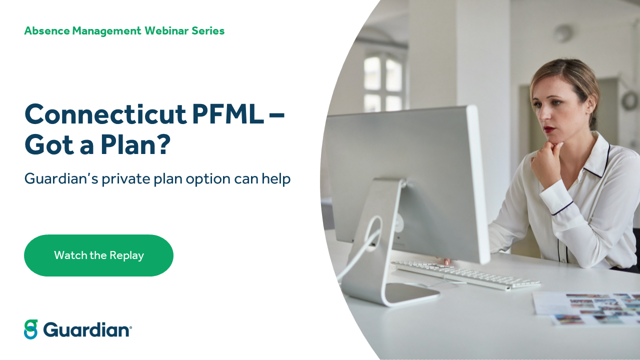 Connecticut PFML - Got a Plan? Guardian’s private plan option can help