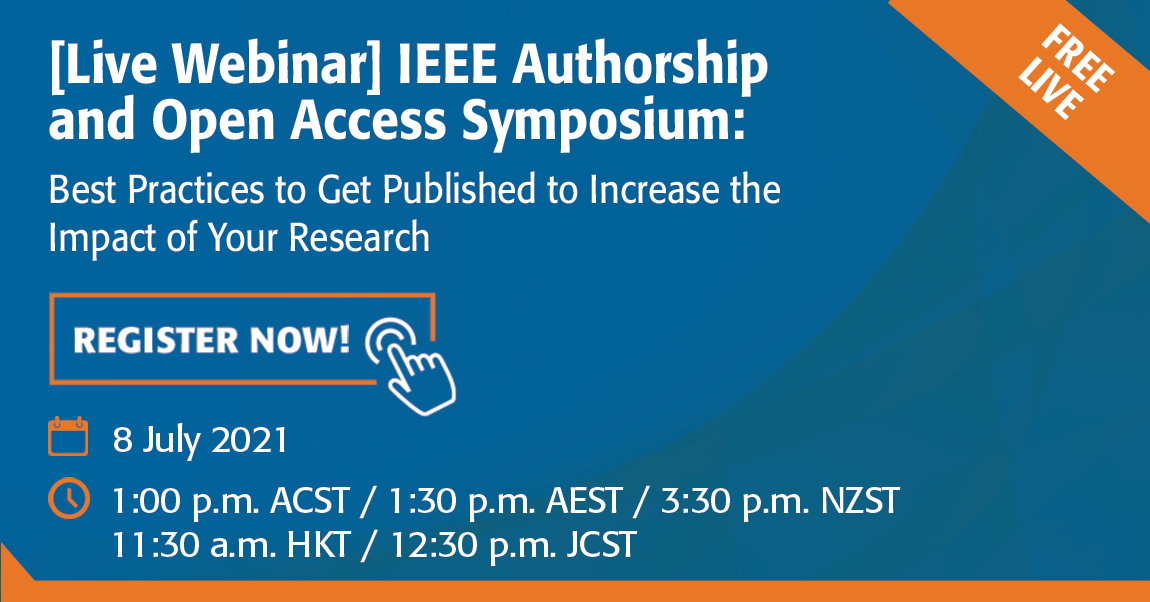 IEEE Authorship and Open Access Symposium: Best Practices to Get Published to Increase the ...