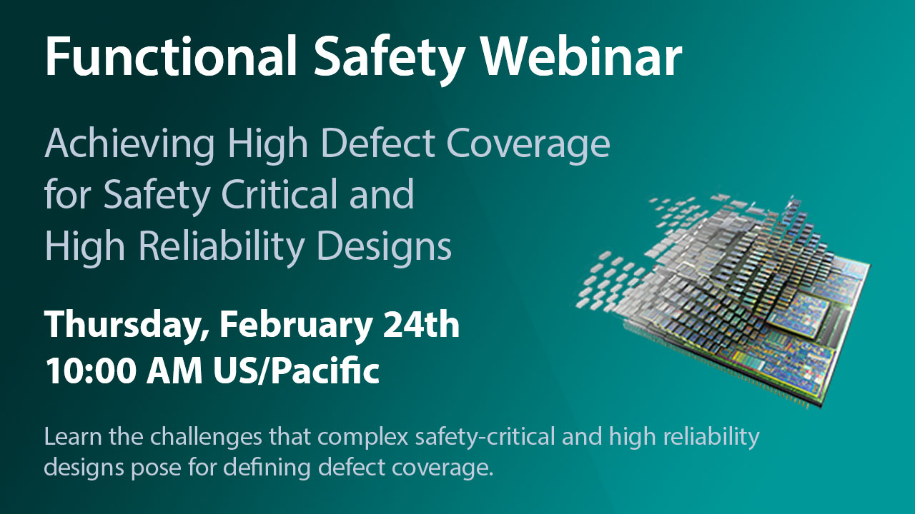 Achieving High Defect Coverage for Safety Critical and High Reliability ...