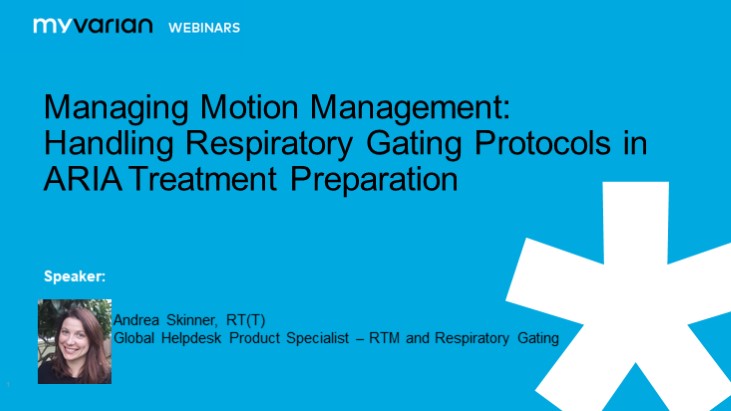 MyVarian webinar: Managing Motion Management: Handling Respiratory ...
