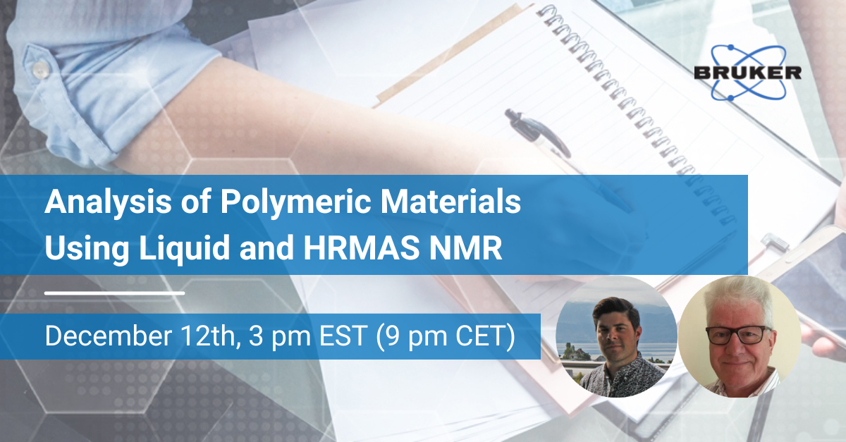Analysis of Polymeric Materials Using Liquid and HRMAS NMR