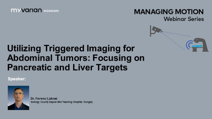 MyVarian webinar - Motion Management: Utilizing Triggered Imaging for ...