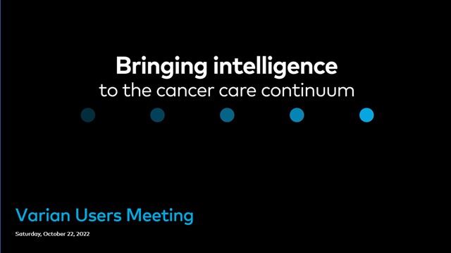 Varian Users Meeting - Before the 2022 ASTRO Annual Meeting (Part 1 ...