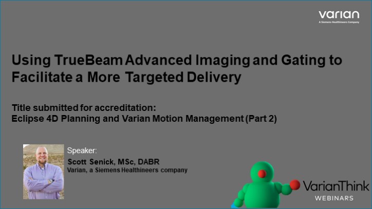 VarianThink webinar: Using TrueBeam Advanced Imaging and Gating to ...