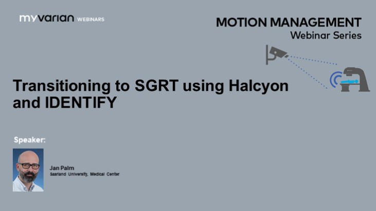 MyVarian webinar - Motion Management: Transitioning to SGRT using ...