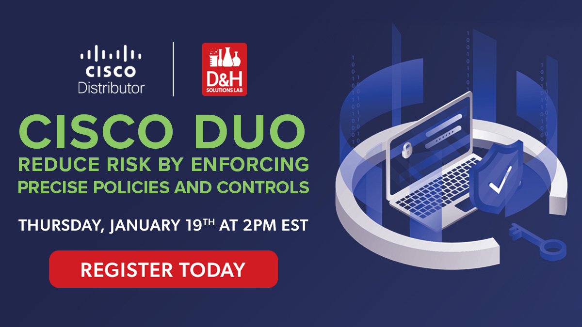 Cisco DUO - Reduce Risk By Enforcing Precise Policies and Controls
