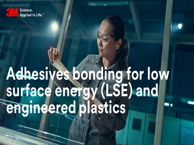 Adhesives Bonding for Low Surface Energy (LSE) and Engineered Plastics ...