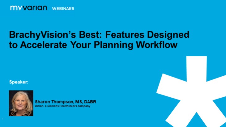 MyVarian webinar: BrachyVision’s Best: Features Designed to Accelerate ...