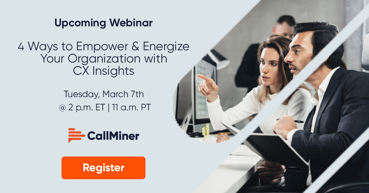 Register | 4 Ways to Empower & Energize Your Organization with CX Insights