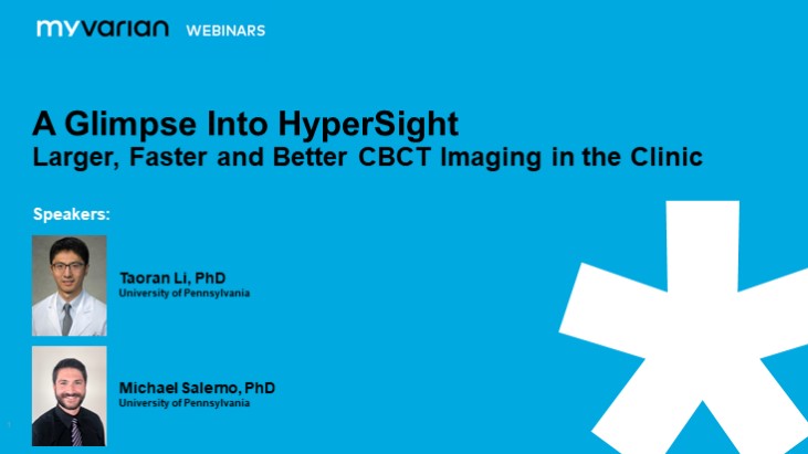 MyVarian webinar: A Glimpse Into HyperSight - Larger, Faster and Better ...