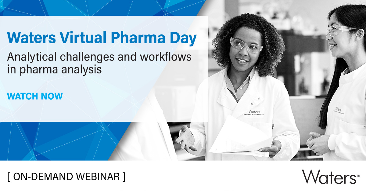 Waters Virtual Pharma Day - Analytical Challenges and Workflows in Pharma Analysis