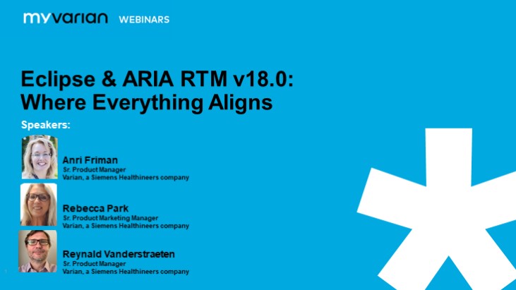 MyVarian webinar: Eclipse & ARIA RTM v18.0: Where Everything Aligns ...