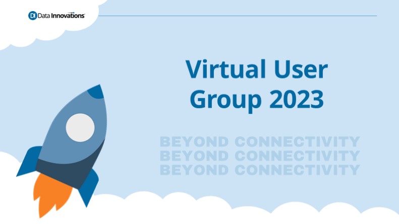 Data Innovations Virtual User Group 2023 - Beyond Connectivity