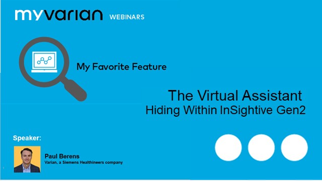 MyVarian webinar: My Favorite Feature: The Virtual Assistant Hiding ...