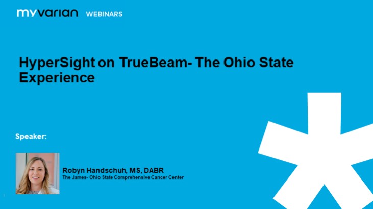 MyVarian webinar: TrueBeam with HyperSight Imaging Solution- The Ohio ...