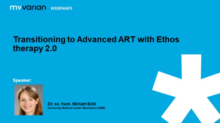 MyVarian webinar: Transitioning to Advanced ART with Ethos therapy 2.0 ...