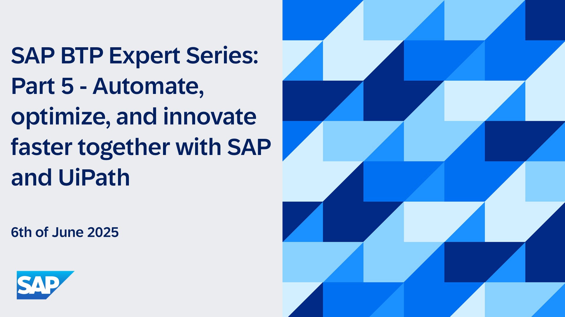 SAP BTP Expert Series: Part 5 - Automate, optimize, and innovate faster ...