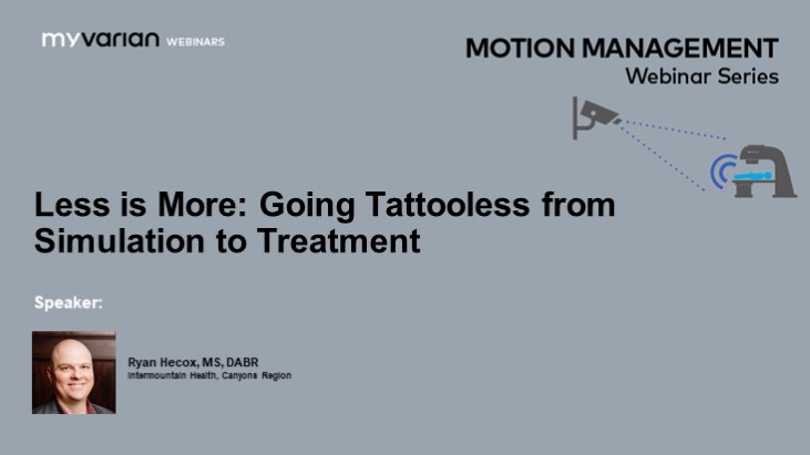 MyVarian webinar - Motion Management: Less is More: Going Tattooless ...