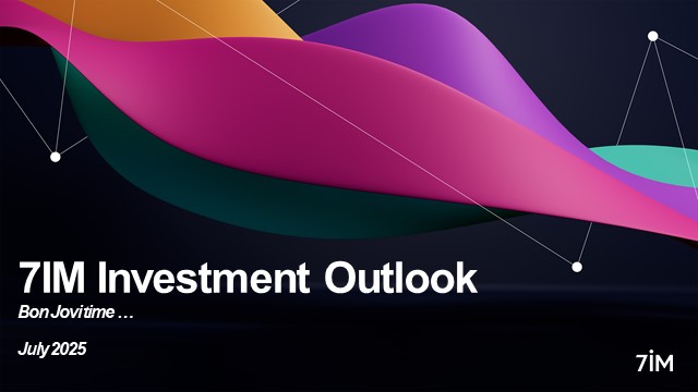 7IM 2025 Webinar Series: Quarterly Investment Update